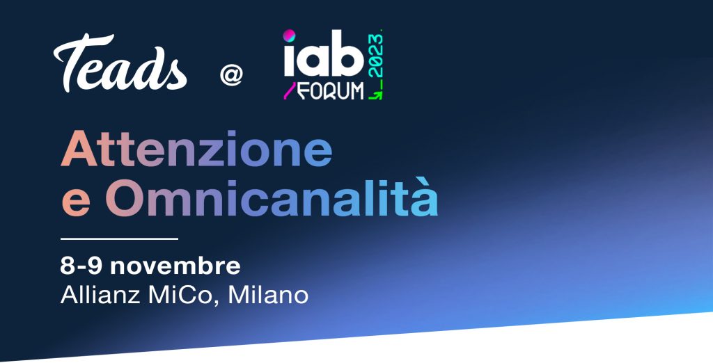 Omnicanalità e Attenzione al centro della narrativa di Teads al ...